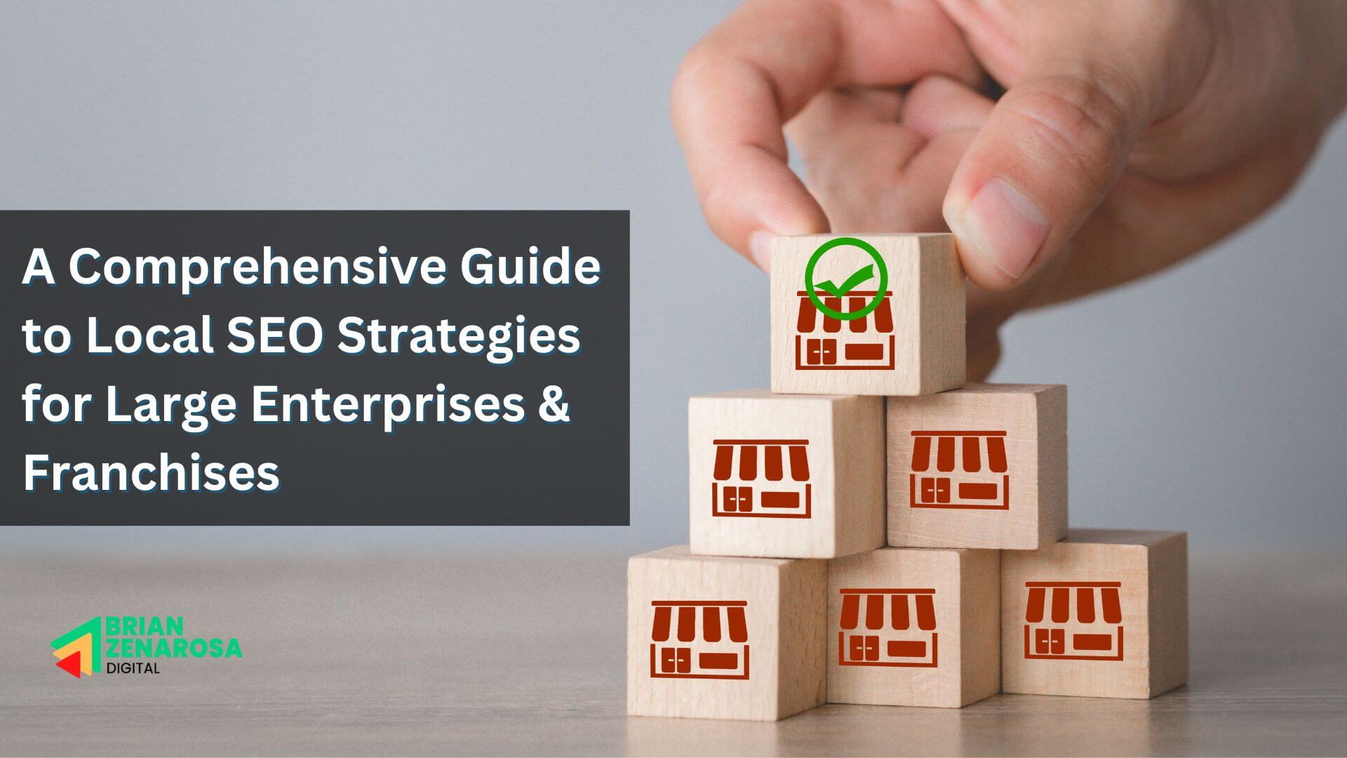 Local SEO Strategies for Large Enterprises & Franchises