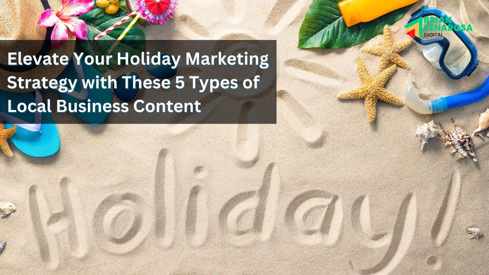 Holiday Marketing Strategy with 5 Types of Local Business Content