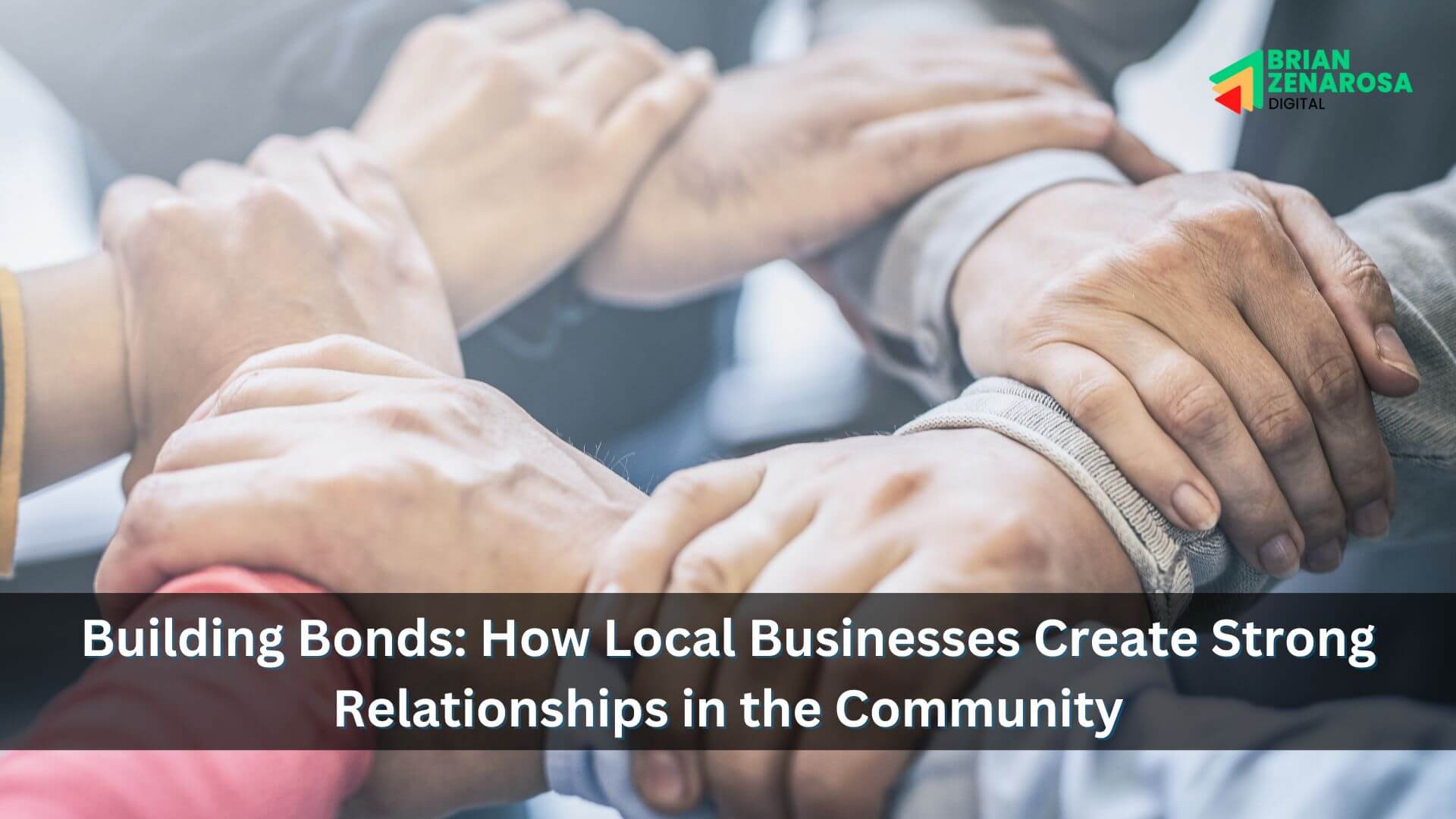 Strong Relationships: Local Businesses Building Bonds